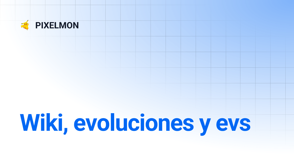 Wiki, evoluciones y evs | PIXELMON